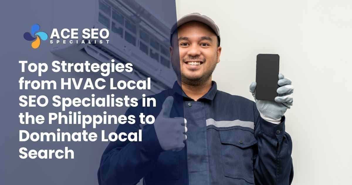 Top HVAC Local SEO Specialists in the Philippines | Ace SEO