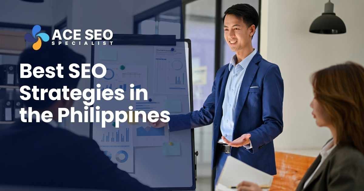 Best SEO Strategies in the Philippines | Ace SEO Specialist